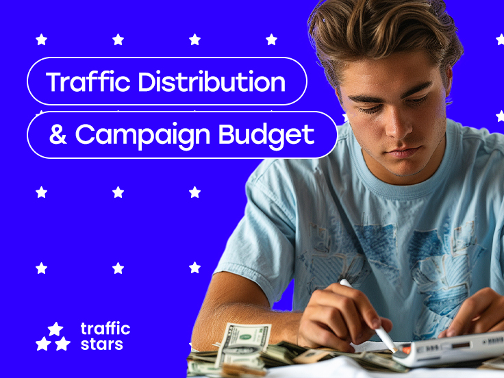 Traffic Distribution and Campaign Budget